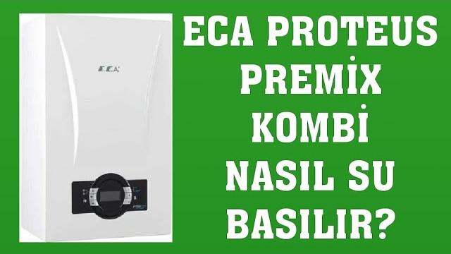 Eca Proteus Premix Kombi Su Basma Nasıl Yapılır? | BMF Çözümler