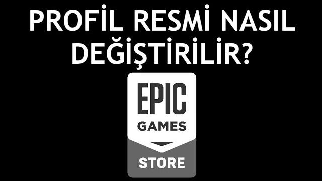 Epic Games Profil Resmi Değiştirme Nasıl Yapılır? | BMF Çözümler