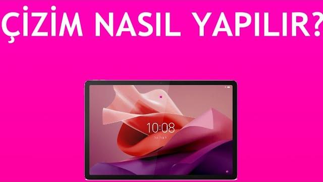Lenovo Tablet Çizim Nasıl Yapılır? | BMF Çözümler