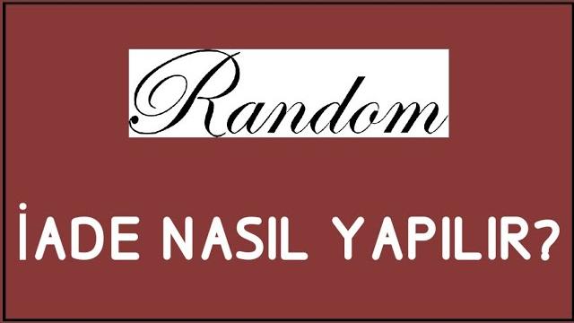 Random Stores İade Nasıl Yapılır? İade İşlemleri | BMF Çözümler
