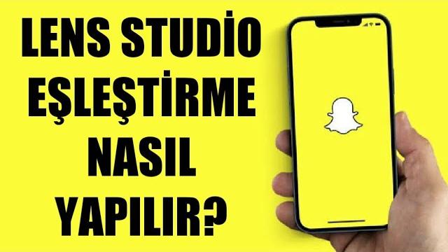 Snapchat Lens Studio Eşleştirme Nasıl Yapılır? | BMF Çözümler