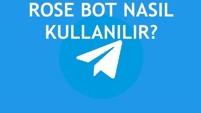 Telegram Rose Bot Nasıl Kullanılır? Rose Bot Kullanımı | BMF Çözümler